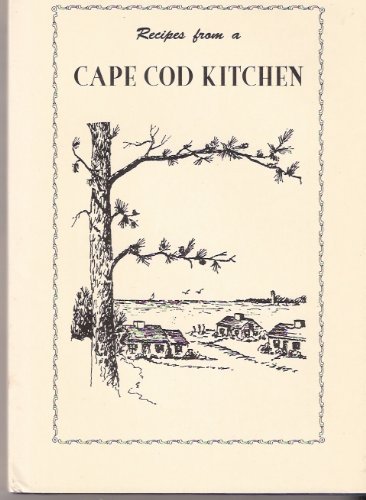 Recipes from a Cape Cod Kitchen: McCue, John, McCue, Doris, McCue ...