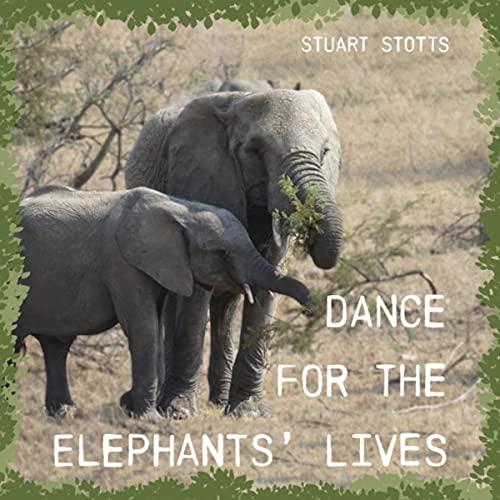 Dance for the Elephants' Lives de Stuart Stotts en Amazon Music Unlimited