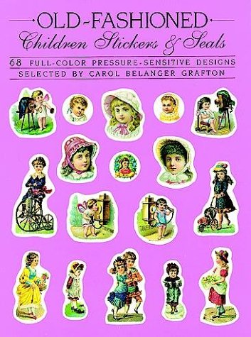 Old-Fashioned Children Stickers and Seals: 68 Full-Colour Pressure ...