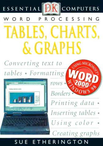 Word Processing: Tables, Charts, and Graphs (Essential Computers ...