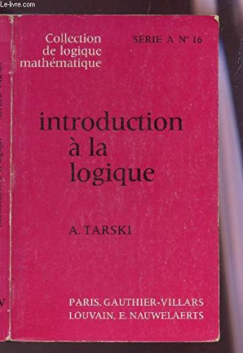 Amazon.co.jp: INTRODUCTION A LA LOGIQUE / SERIE A N°16 - COLLECTION DE LOGIQUE MATHEMATIQUE. : 本