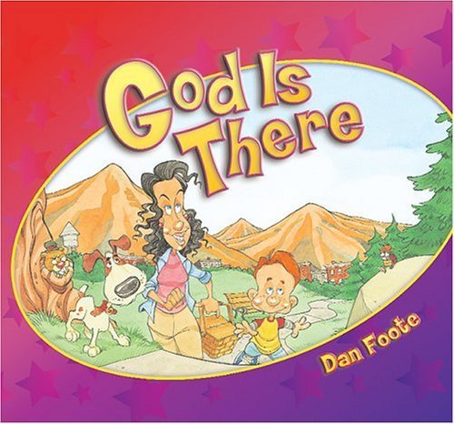 God Is There: Foote, Dan, Foote, Dan: 9780781441025: Amazon.com: Books