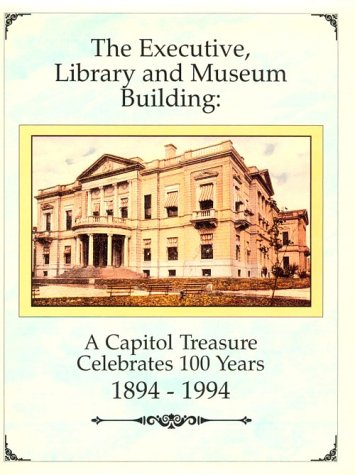 The Executive, Library and Museum Building: A Capitol Treasure ...
