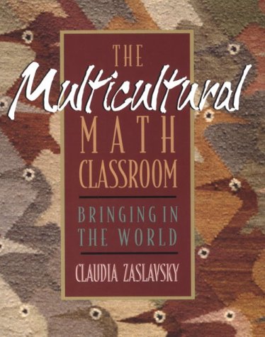 The Multicultural Math Classroom: Bringing in the World: Zaslavsky ...