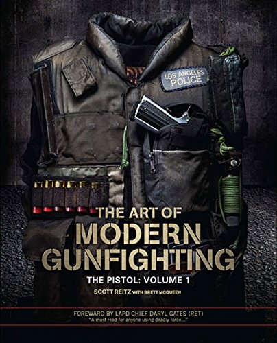 The Art of Modern Gunfighting The Pistol: Volume 1: Scott Reitz, Brett ...