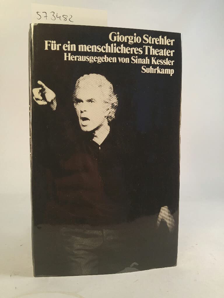 Giorgio Strehler. Für ein menschliches Theater. Geschriebene ...