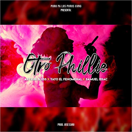 Play Otro Phillie by Arthur Bless feat. Yayo El Fenomenal & Samuel ...