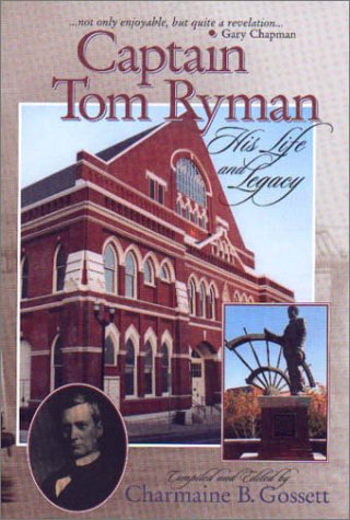 Captain Tom Ryman: His Life And Legacy: Gossett, Charmaine B ...