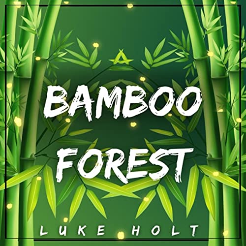 Amazon Music Unlimitedでluke holtのBamboo Forestを