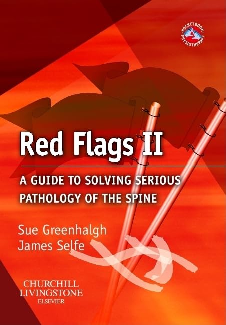 Red Flags II: A guide to solving serious pathology of the spine ...