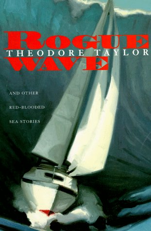 Rogue Wave: And Other Red-Blooded Sea Stories: Taylor, Theodore ...