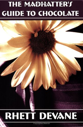 Amazon.com: The Madhatter's Guide to Chocolate: 9780974303901: DeVane ...