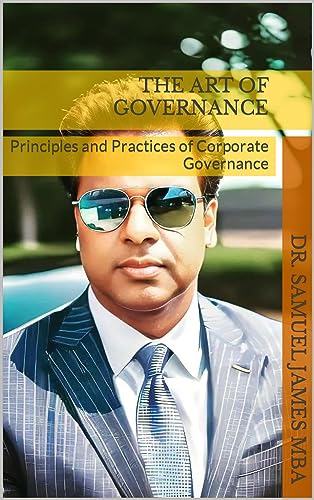 The Art of Governance: Principles and Practices of Corporate Governance ...