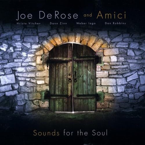 Joe DeRose & Amici - Sounds for the Soul - Amazon.com Music