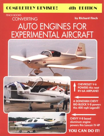 Converting Auto Engines for Experimental Aircraft: Finch, Richard ...