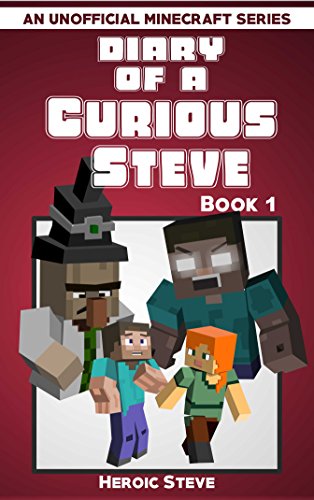 Diary of a Curious Steve Book 1 (An Unofficial Minecraft Book) - Kindle ...
