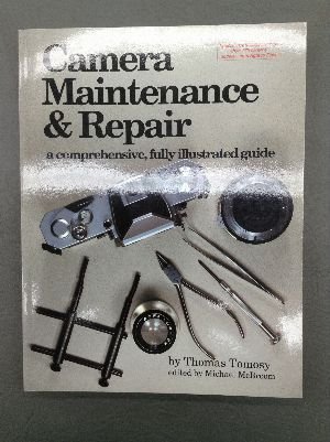 Camera Maintenance & Repair: Thomas Tomosy, Michael McBroom ...