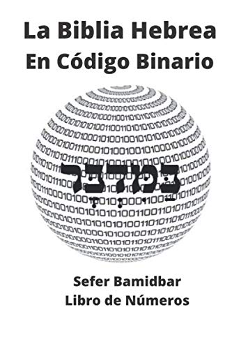La Biblia Hebrea en Código Binario: Sefer Bamidbar- Libro de Números ...