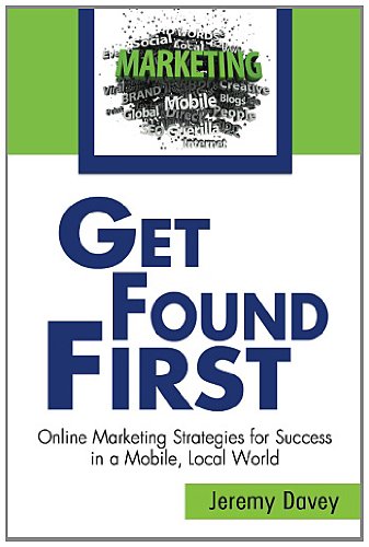 Buy Get Found First: Online Marketing Strategies for Success in a ...