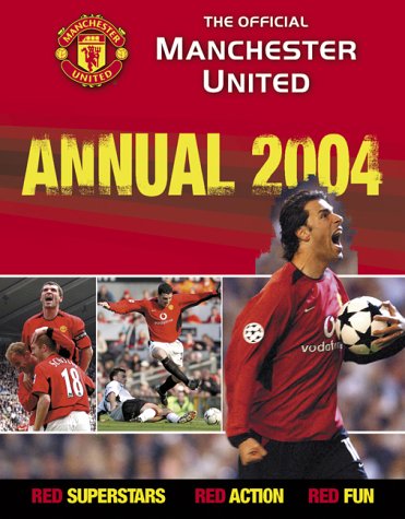 Official Manchester United Annual 2004: Bostock, Adam: 9780233051185 ...
