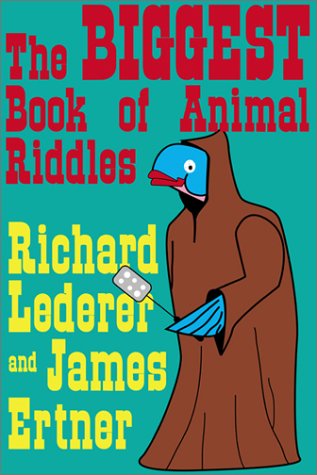 The Biggest Book of Animal Riddles: Lederer, Richard, Ertner, Jim ...