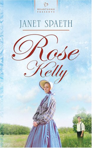 Amazon | Rose Kelly (Heartsong Historical) | Spaeth, Janet | Christianity