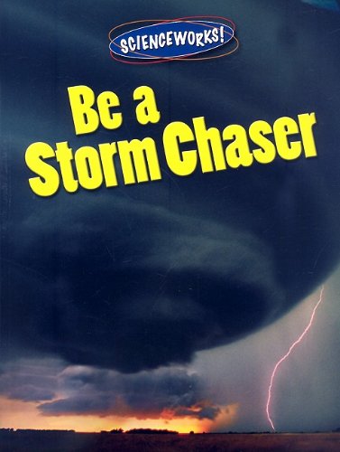 Be a Storm Chaser (Scienceworks!): Dreier, David: 9780836889369: Amazon ...