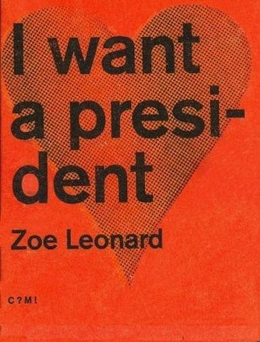 I want a President (Contemporary? Manifestos!): Leonard, Zoe ...