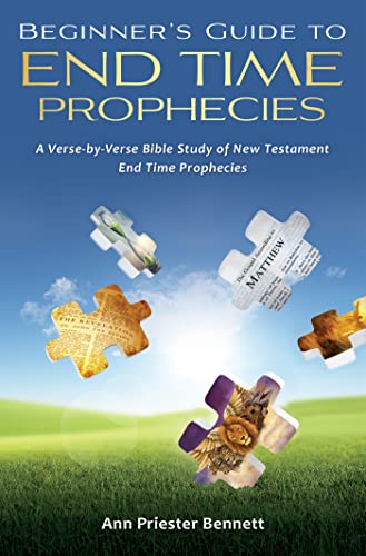 Beginner's Guide to End Time Prophecies: A Verse-by-Verse Bible Study ...