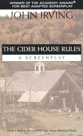 The Cider House Rules: A Screenplay: Irving, John: 9780786885237 ...