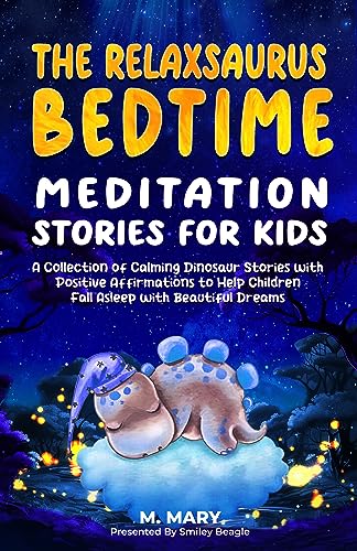 The Relaxsaurus Bedtime Meditation Stories for Kids: A Collection of ...