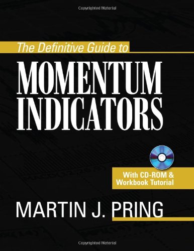 The Definitive Guide to Momentum Indicators: Pring, Martin J ...