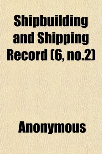 Shipbuilding and Shipping Record (6, No.2) : Amazon.in: Books