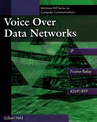 Voice Over Data Networks: Covering IP and Frame Relay: Held, Gilbert ...