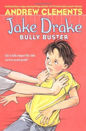 Jake Drake, Bully Buster by Andrew Clements (2007-06-26): Andrew ...