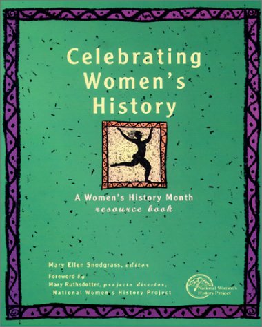 Celebrating Womens History: A Womens Hist Month Resrce Book 1 ...