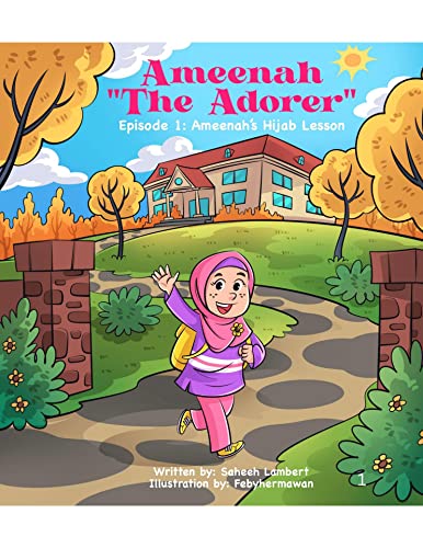 Ameenah "The Adorer": Episode 1: Ameenah's Hijab Lesson eBook : Lambert ...