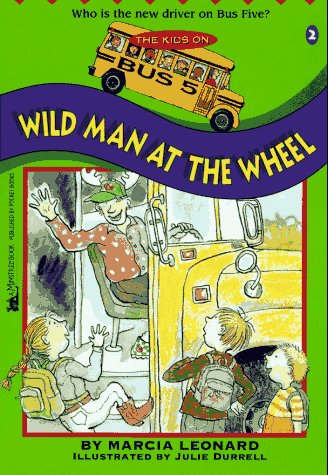 WILD MAN AT THE WHEEL: KIDS ON BUS 5 #2 (KIDS ON BUS FIVE): Marcia ...