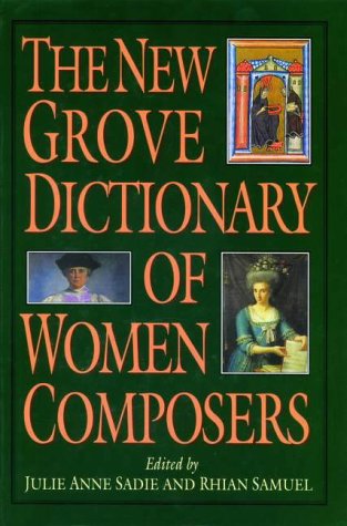 The New Grove Dictionary of Women Composers: Sadie, Julie Anne, Samuel ...