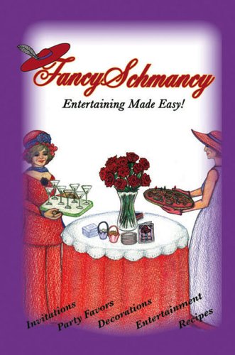 Fancy Schmancy Entertaining Made Easy!: G&R Publishing: 9781563831973 ...