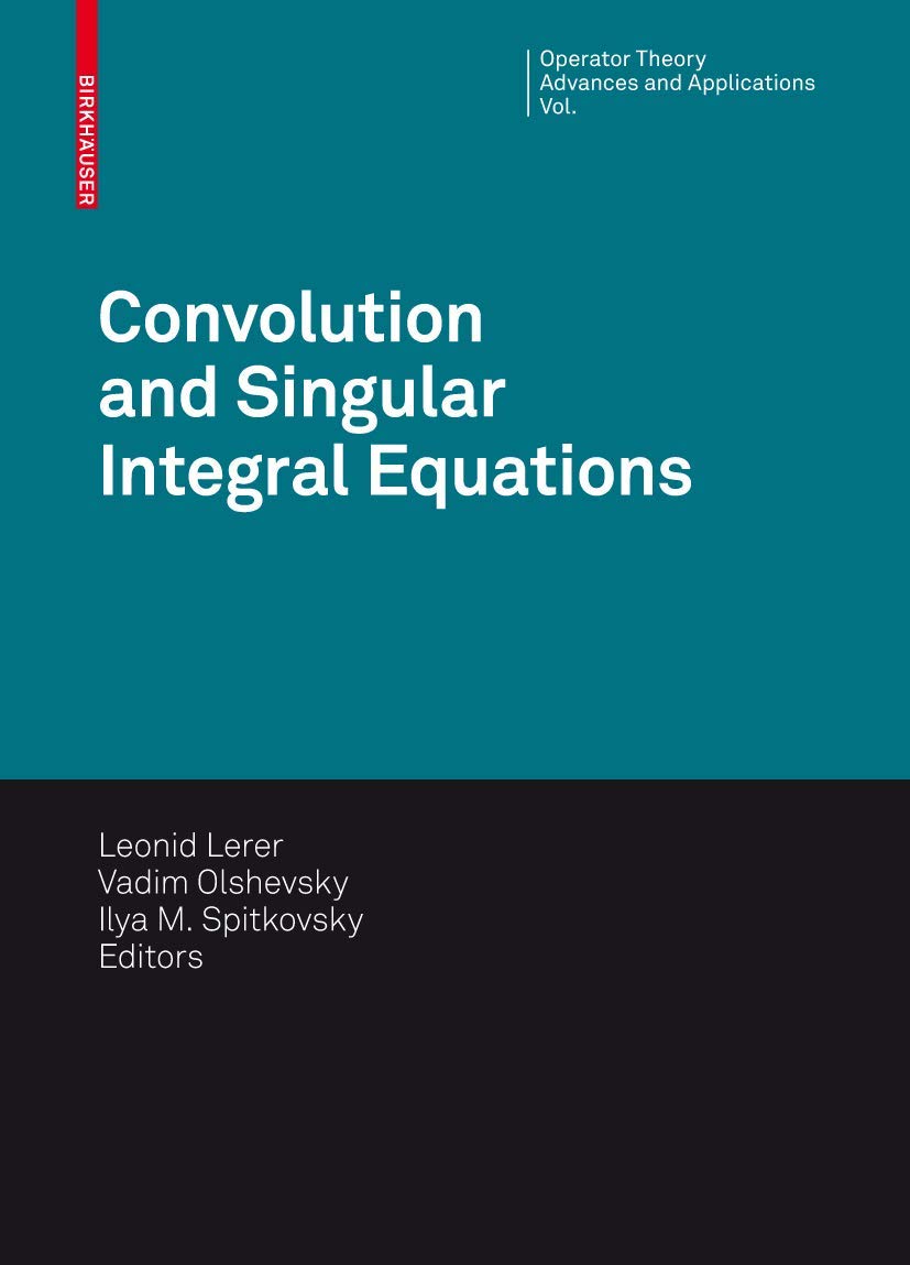 Convolution Equations And Singular Integral Operators Selected Papers Operator Theory