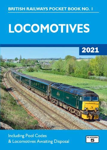 Locomotives 2021: Including Pool Codes and Locomotives Awaiting ...