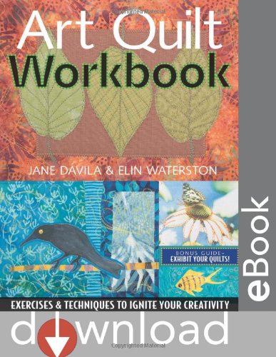 Art Quilt Workbook: Exercises & Techniques to Ignite Your Creativity ...