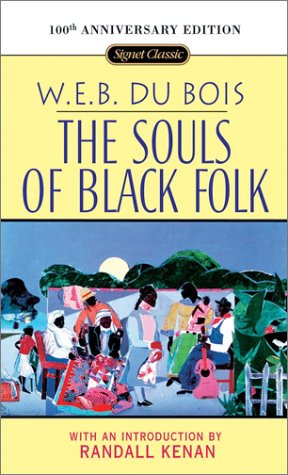 The Souls of Black Folk: 100th Anniversary Edition (Signet Classics ...