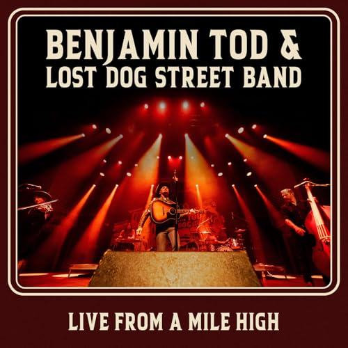 Play Live from A Mile High by Benjamin Tod & Lost Dog Street Band on ...