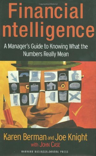 By Karen Berman - Financial Intelligence: A Manager's Guide to Knowing ...