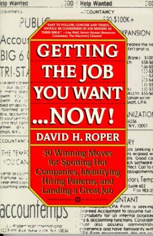 Getting the Job You Want Now: 50 Winning Moves for Spotting Hot ...
