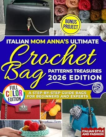 Italian Mom Anna’s Ultimate Crochet Bag Patterns : Inspiring and Modern ...