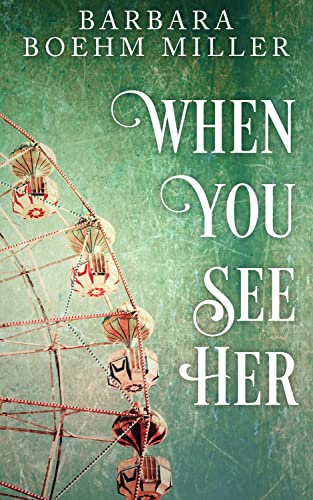 When You See Her - Kindle edition by Miller, Barbara Boehm. Literature ...