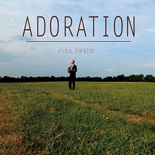 Play Adoration by John Swaim on Amazon Music